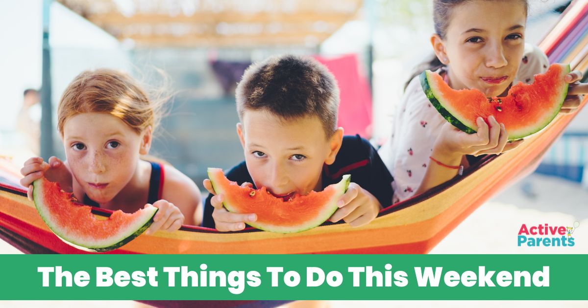 The Best Things To Do This Weekend Near You – Active Parents